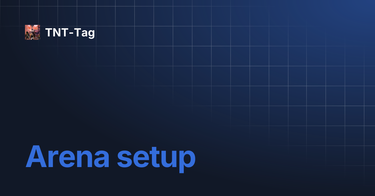 Arena setup | TNT-Tag